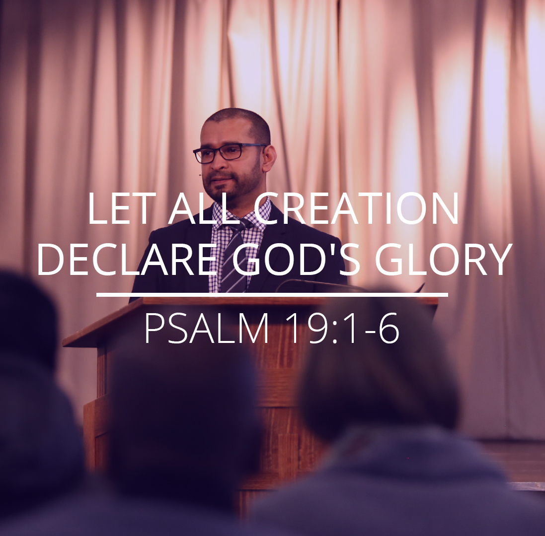Psalm 19:1-6 – “Let All Creation Declare God’s Glory” – Grace Community ...