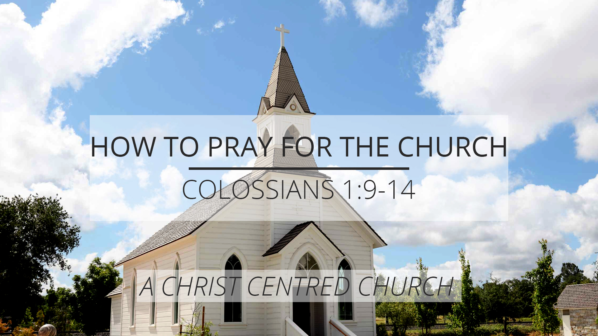 Colossians 1:9-14 – “How to Pray for the Church” – Grace Community ...