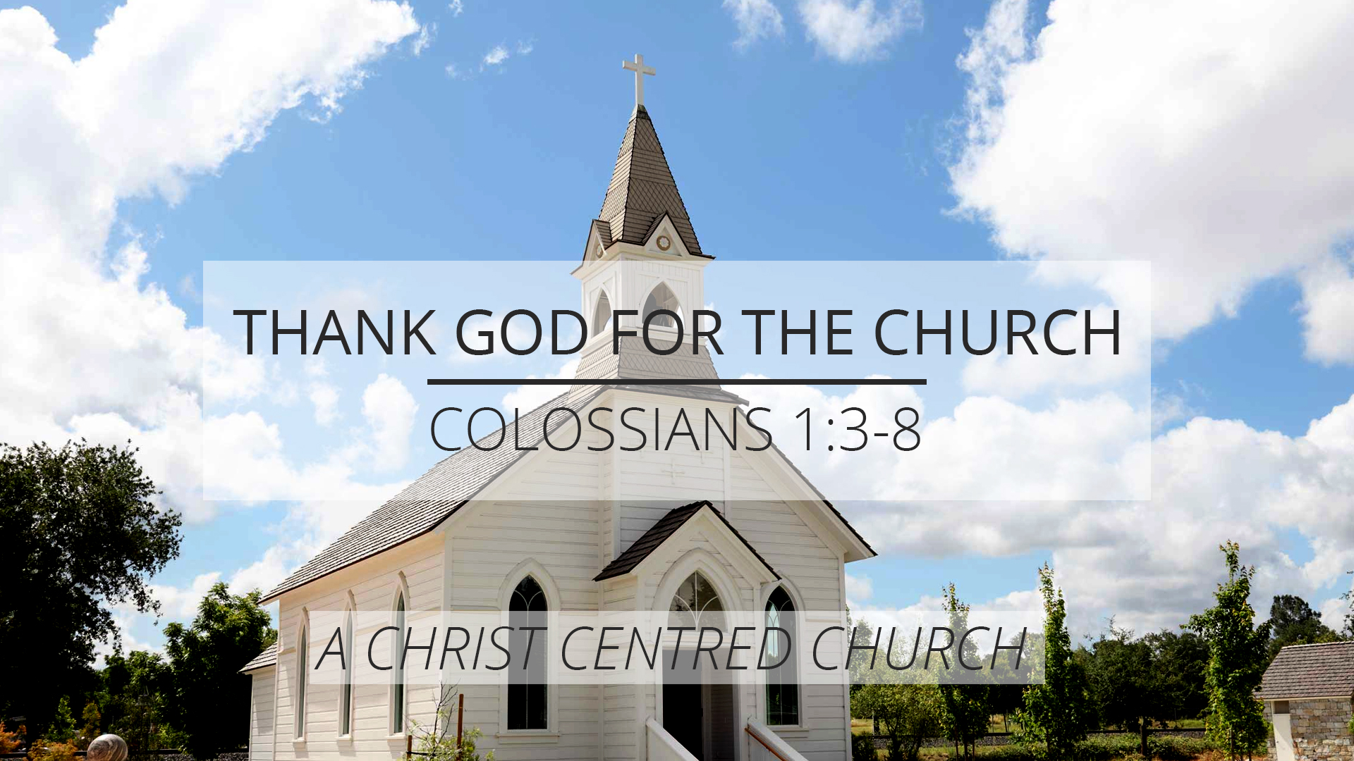 Colossians 1:3-8 – “Thank God for the Church” – Grace Community Bible ...
