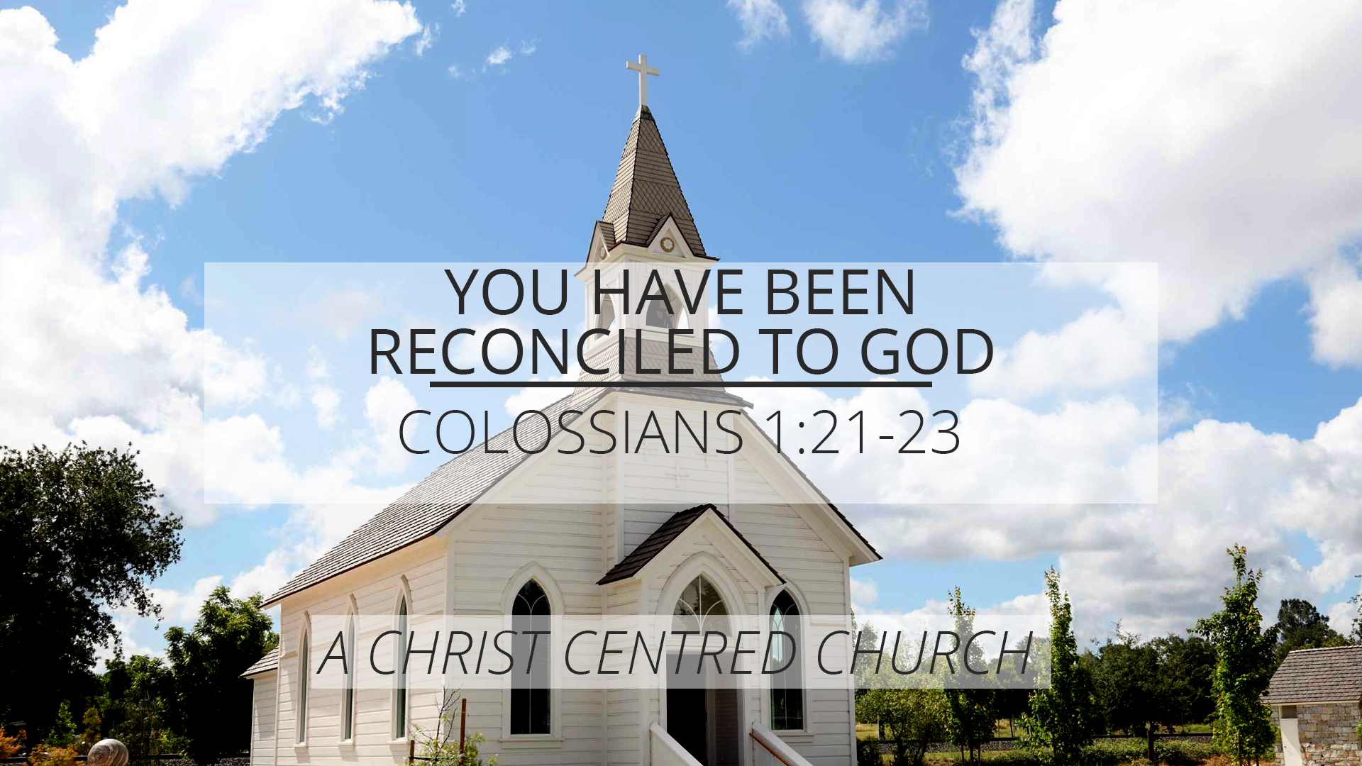 Colossians 1:21-23 – “You have been Reconciled to God!” – Grace ...
