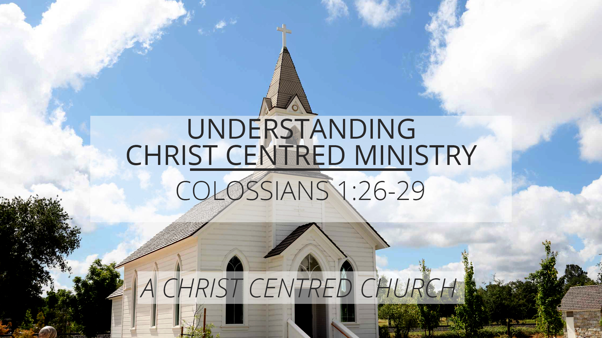 Understanding Christ Centred Ministry – Grace Community Bible Church