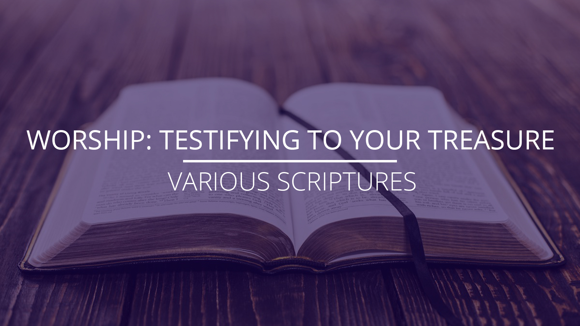 Various Scriptures – “Worship: Testifying to Your Treasure” – Grace ...